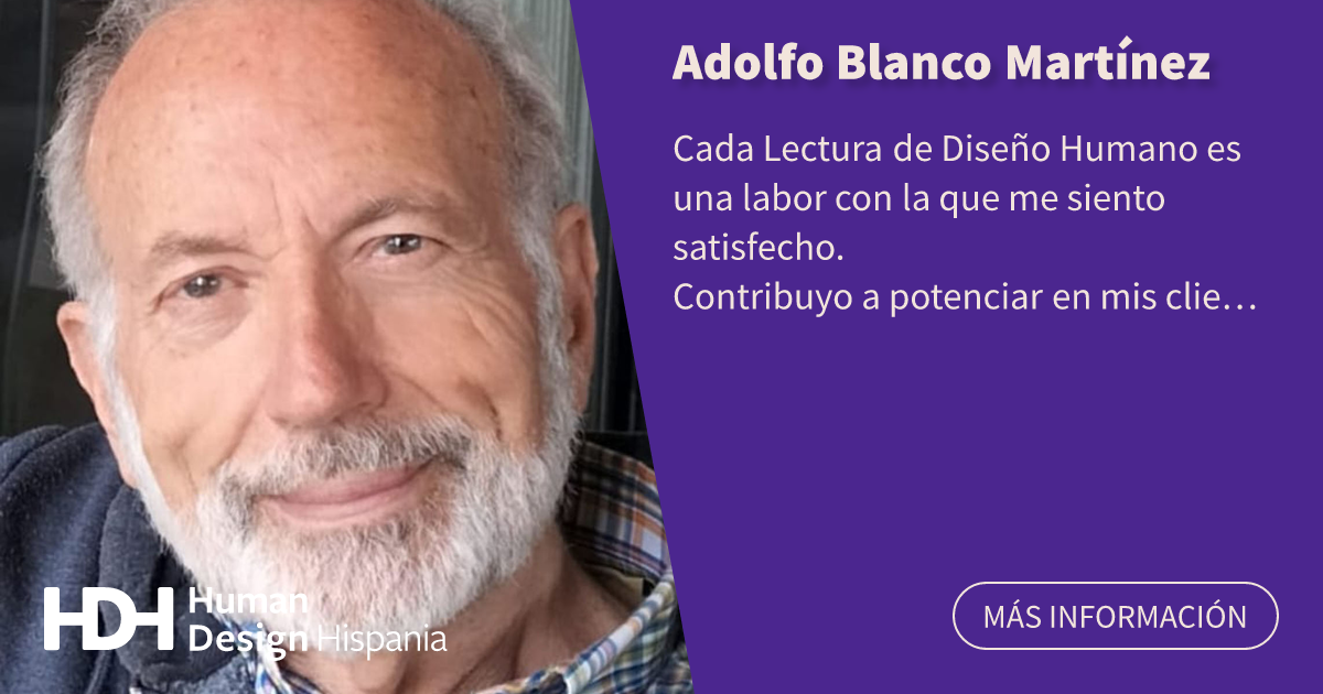Adolfo Blanco Martínez | Human Design Hispania
