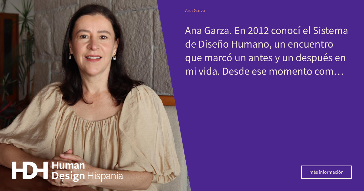 Ana Garza | Human Design Hispania