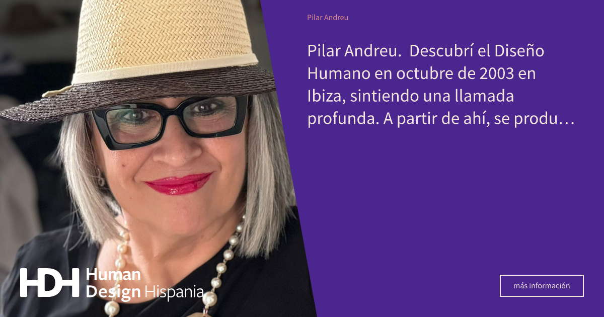 Pilar Andreu | Human Design Hispania