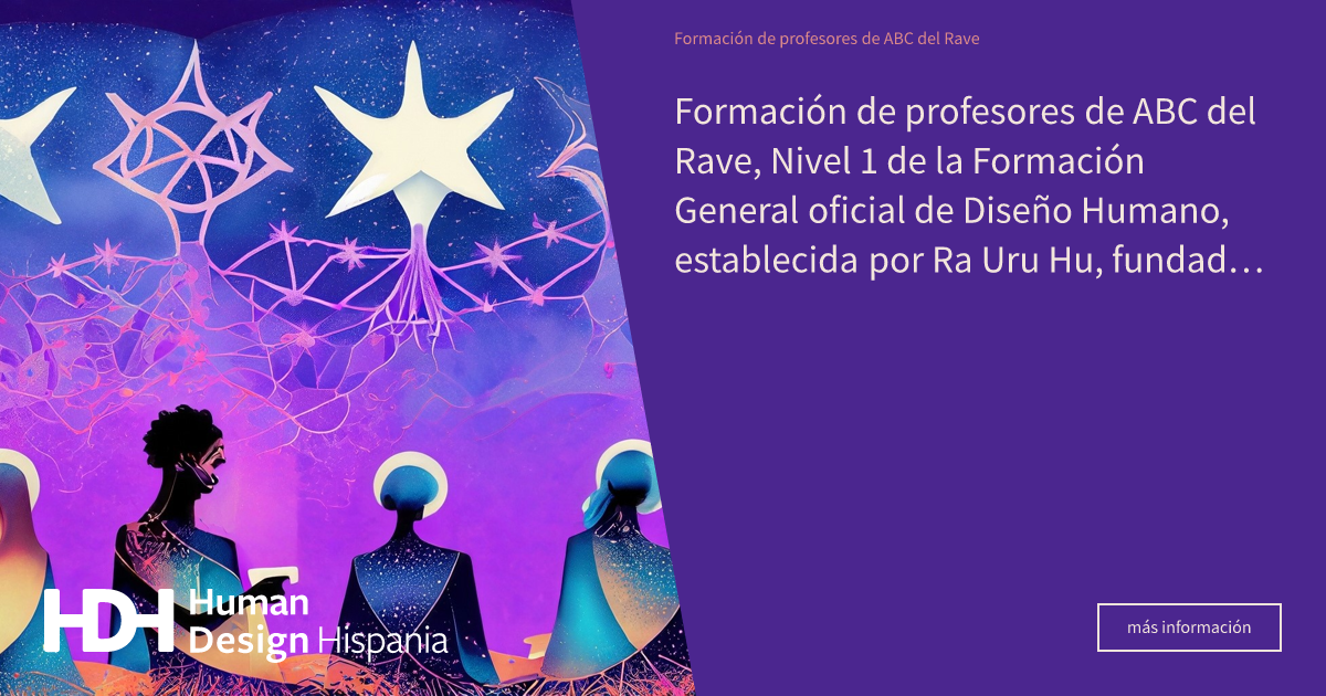 Formación de profesores de ABC del Rave | Human Design Hispania