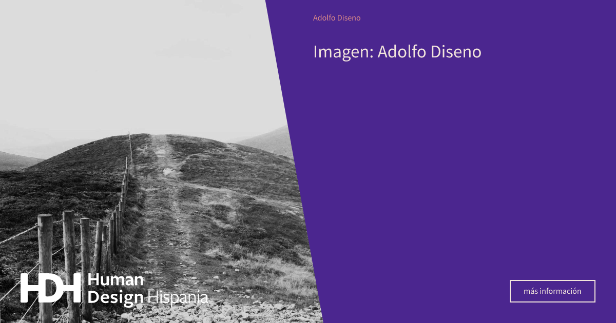 Adolfo Diseno | Human Design Hispania