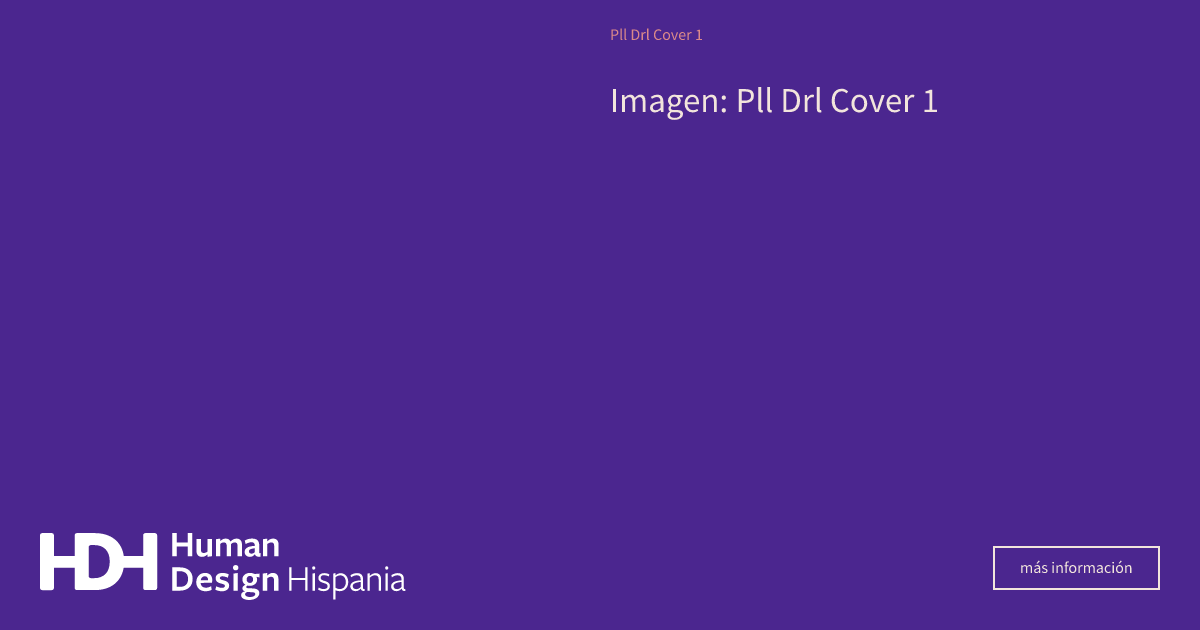 Pll Drl Cover 1 | Human Design Hispania