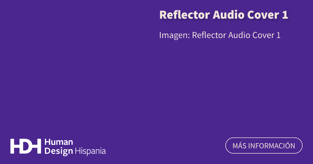 Reflector Audio Cover 1 | Human Design Hispania