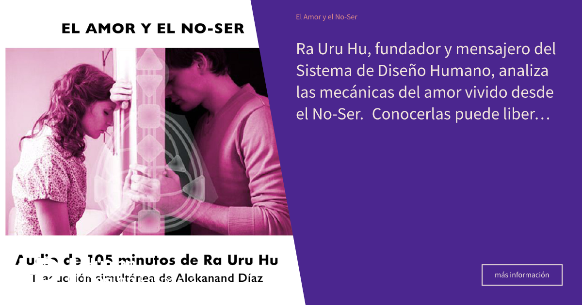 El Amor y el No-Ser | Human Design Hispania