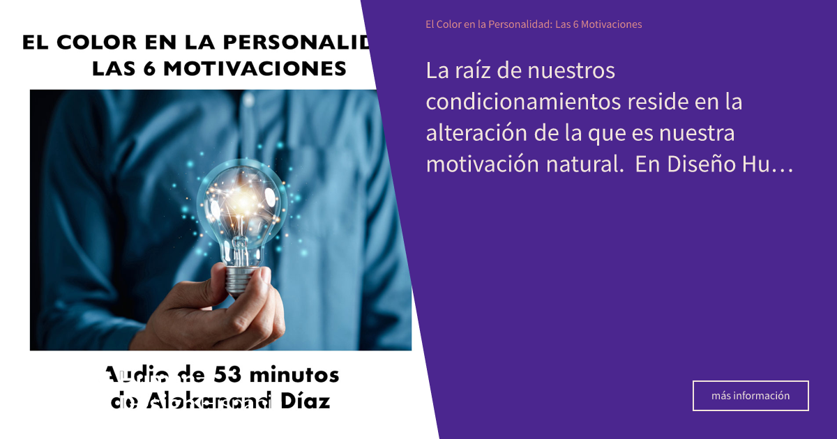 El Color en la Personalidad: Las 6 Motivaciones | Human Design Hispania